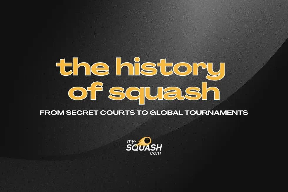 The History of Squash: From Secret Courts to Global Tournaments