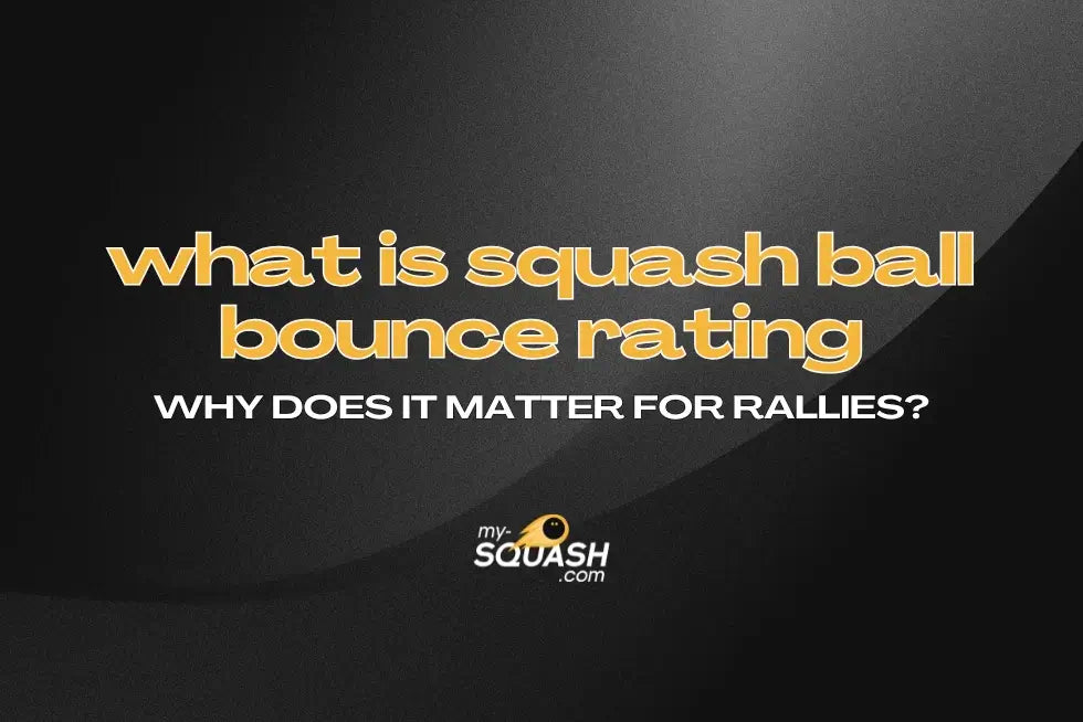 What Is Squash Ball Bounce Rating and Why It Matters