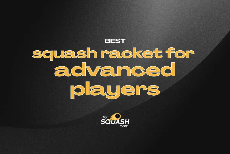 Best Squash Racket for Advanced Players (Pro Picks 2025)