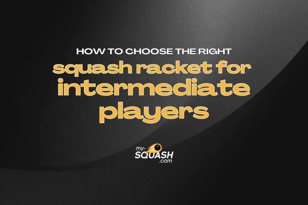 How to Choose the Right Squash Racket for Intermediate Players