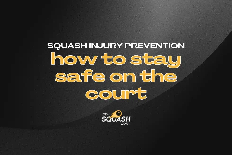 Squash Injury Prevention: How to Stay Safe and Healthy on the Court